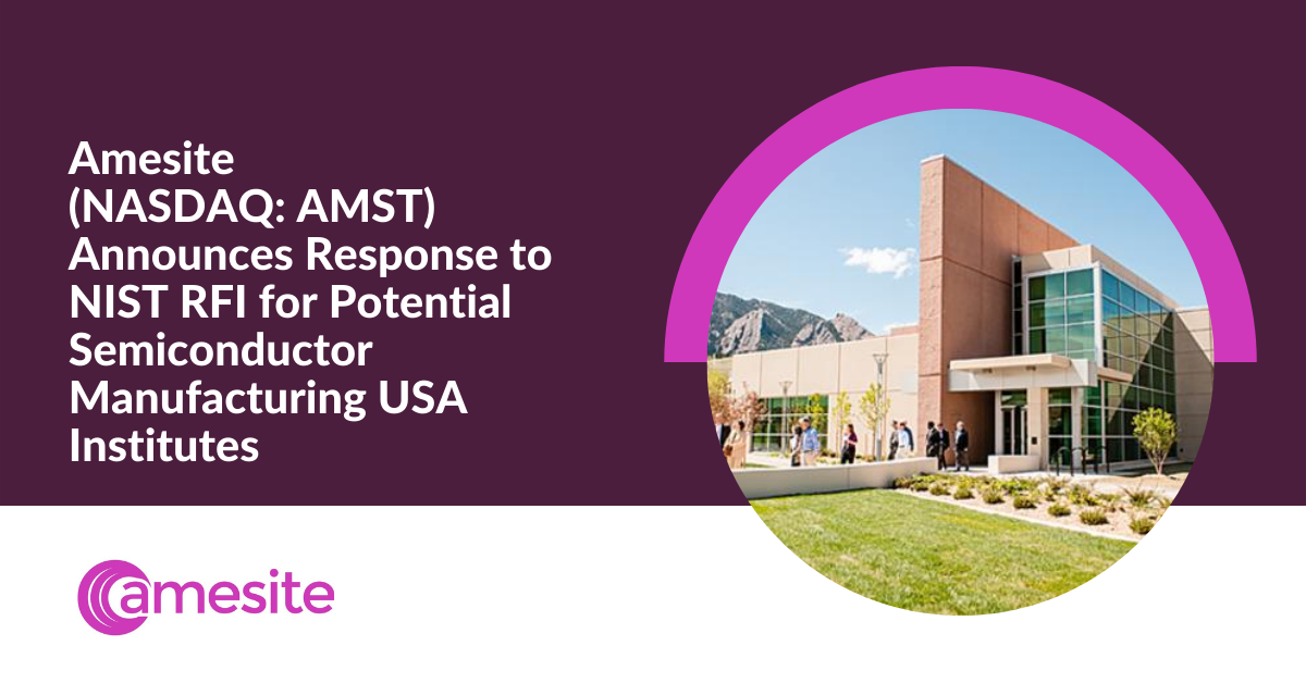 Amesite (NASDAQ: AMST) Announces Response to NIST RFI for Potential ...