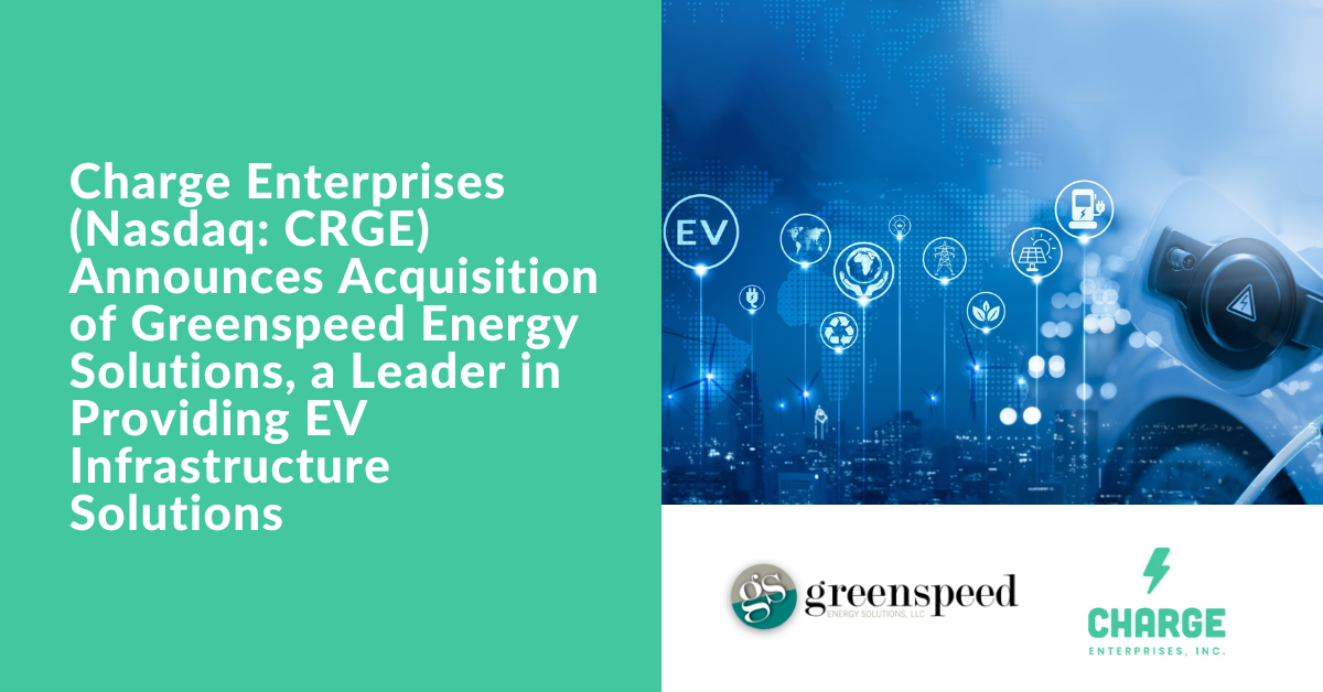 Charge Enterprises (Nasdaq: CRGE) Announces Acquisition of Greenspeed ...
