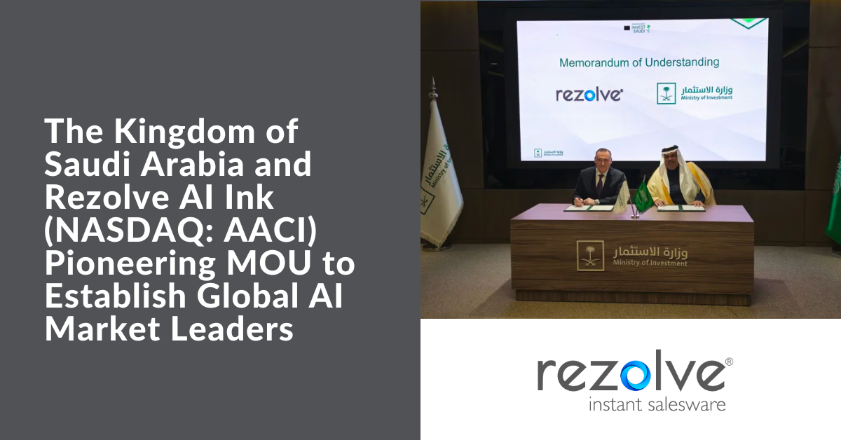 The Kingdom of Saudi Arabia and Rezolve AI Ink (NASDAQ: AACI) Pioneering MOU to Establish Global ...