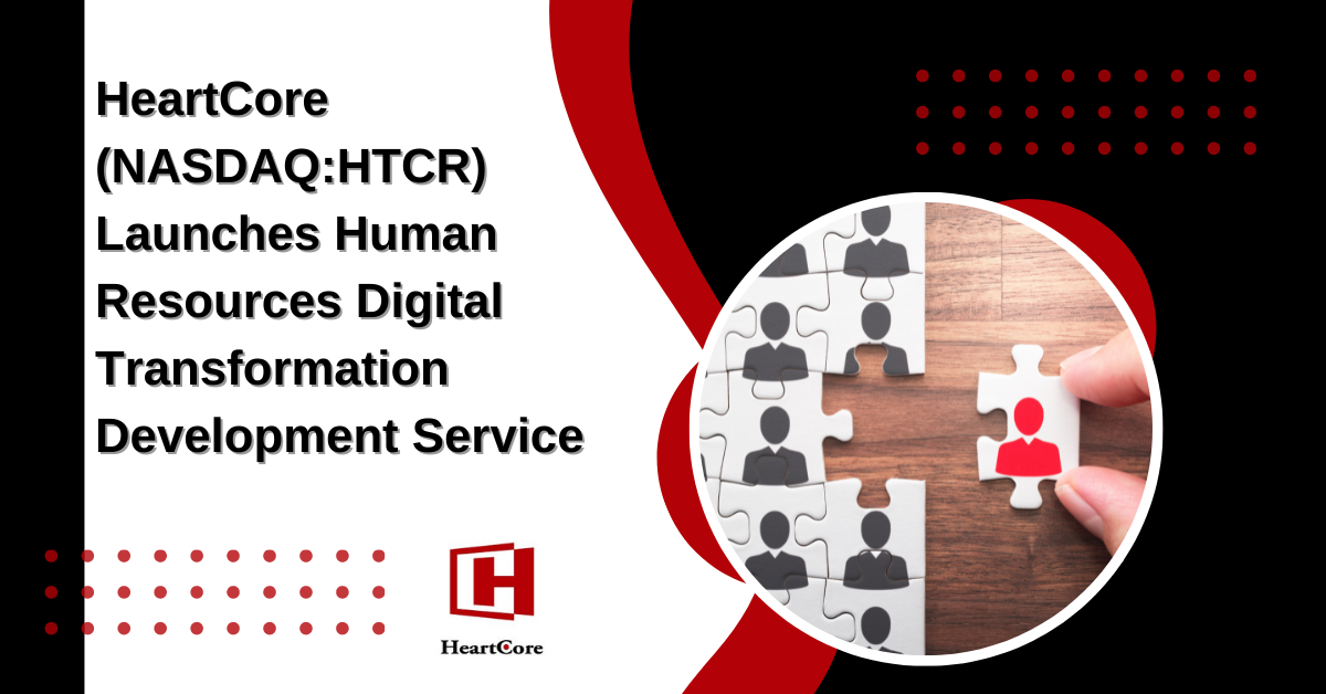 HeartCore Launches Human Resources Digital Transformation Development Service - TraDigital IR