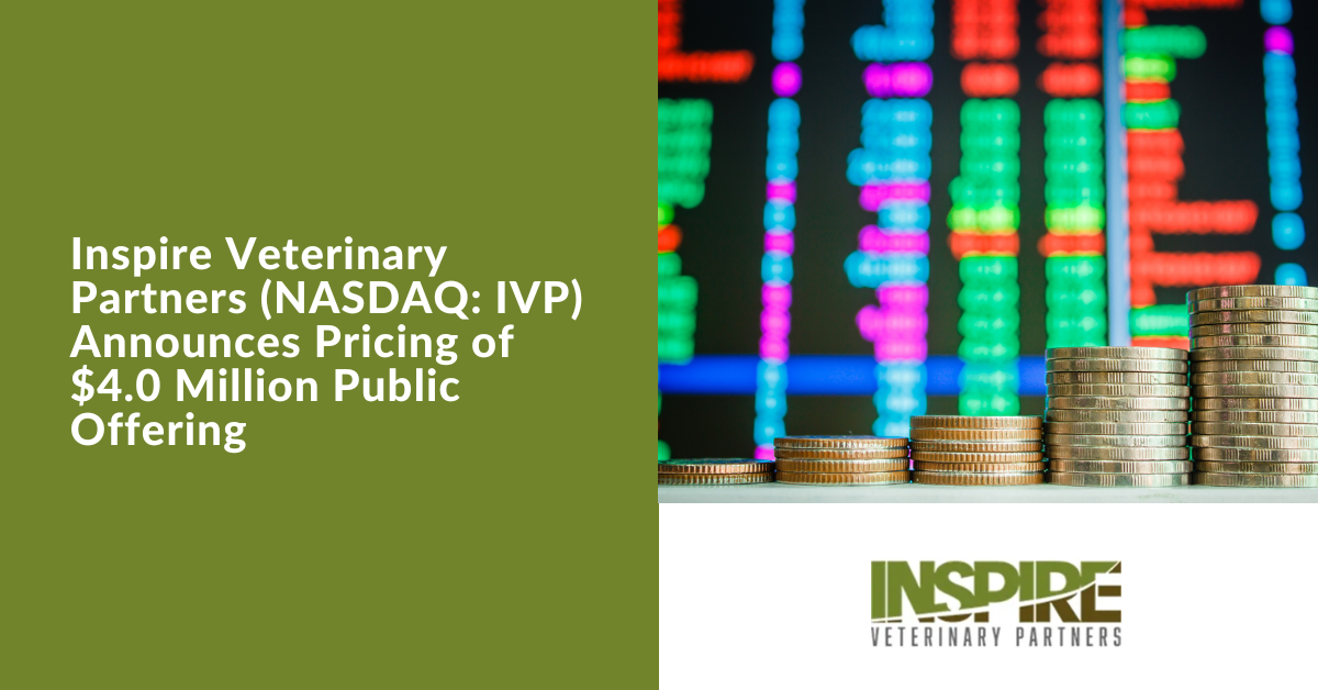 Inspire Veterinary Partners (NASDAQ:IVP) Announces Pricing of $4.0 Million Public Offering ...