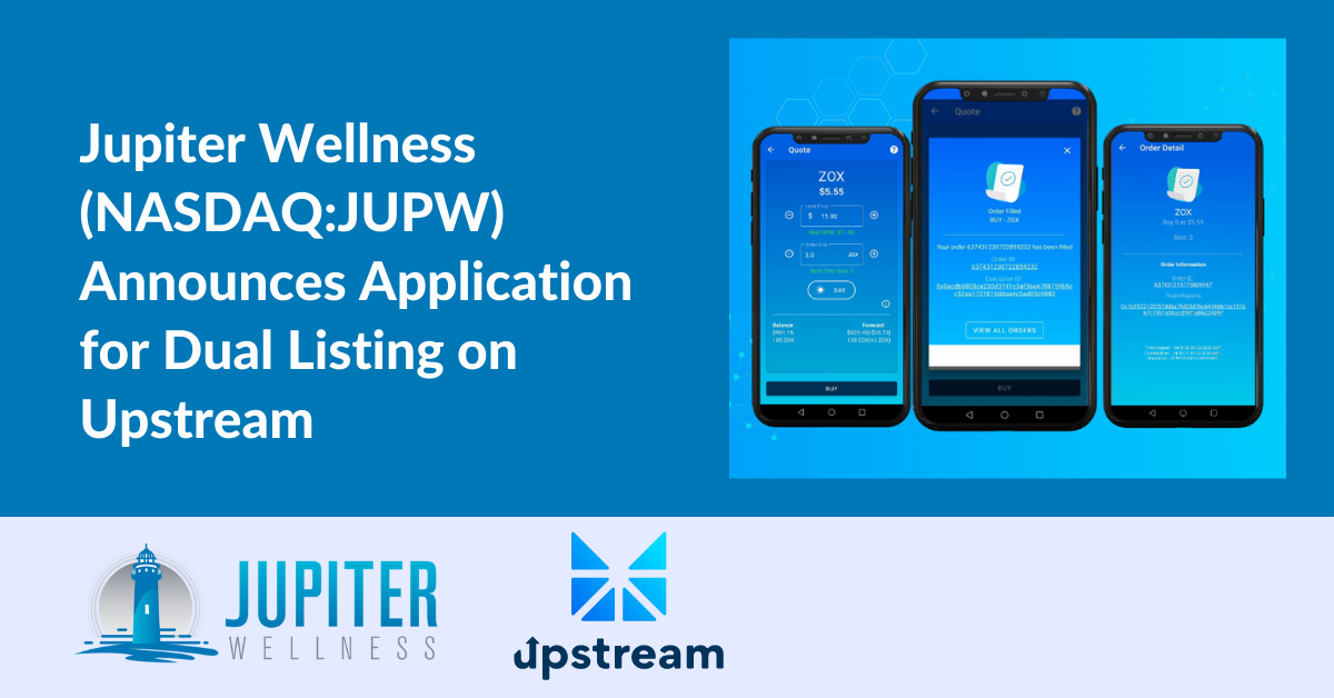 Jupiter Wellness Announces Application for Dual Listing on Upstream - TraDigital IR