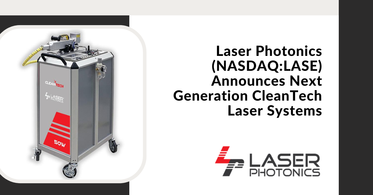Laser Photonics (NASDAQ:LASE) Announces Next Generation CleanTech Laser ...