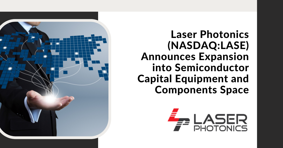 Laser Photonics (NASDAQ:LASE) Announces Expansion into Semiconductor ...