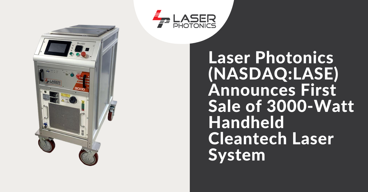 Laser Photonics Announces First Sale of 3000-Watt Handheld Cleantech Laser System - TraDigital IR