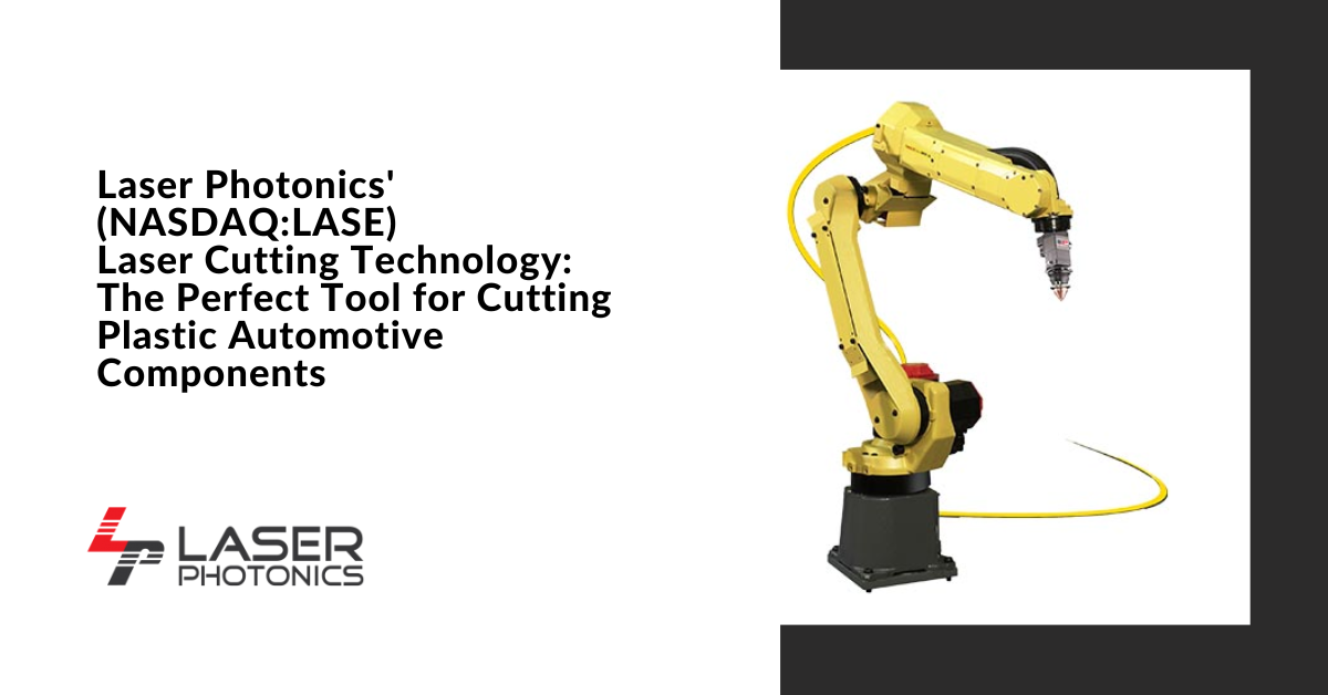 Laser Photonics’ (NASDAQ: LASE) Laser Cutting Technology: The Perfect ...