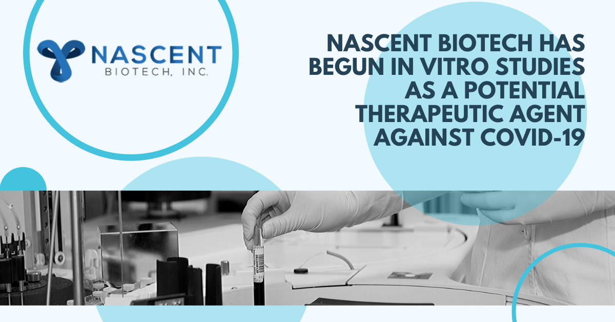 Nascent Biotech has Begun In Vitro Studies as a Potential Therapeutic ...