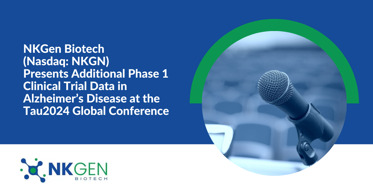 NKGen Biotech (Nasdaq: NKGN) Presents Additional Phase 1 Clinical Trial ...