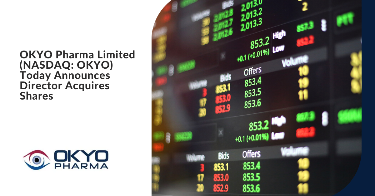 OKYO Pharma (Nasdaq: OKYO) Today Announces Director Acquires Shares ...