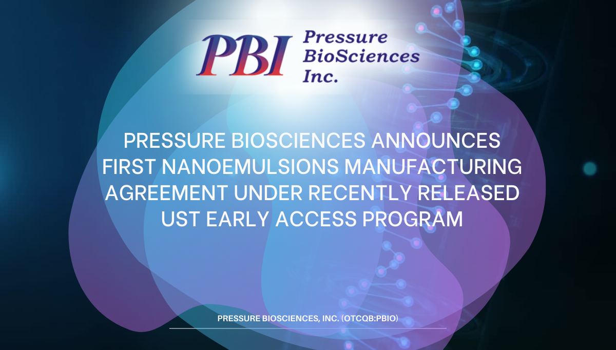 Pressure BioSciences Announces First Nanoemulsions Manufacturing ...