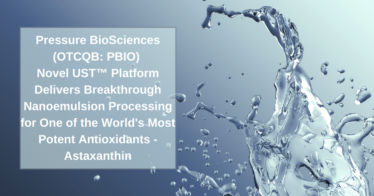 Pressure BioSciences Novel UST™ Platform Delivers Breakthrough ...