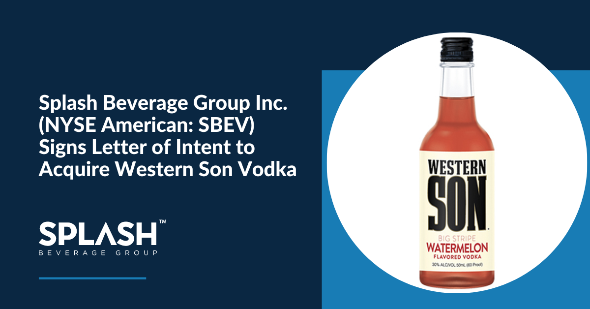 Splash Beverage Group (NYSE American: SBEV) Signs Letter of Intent to ...