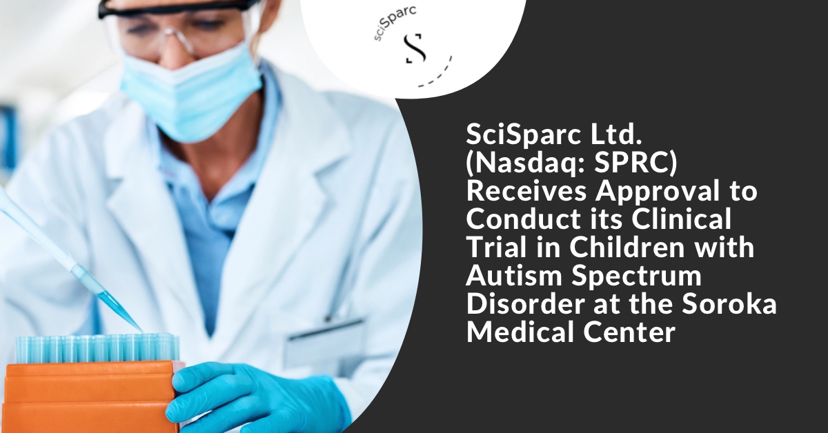 SciSparc (Nasdaq: SPRC) Receives Approval to Conduct its Clinical Trial ...