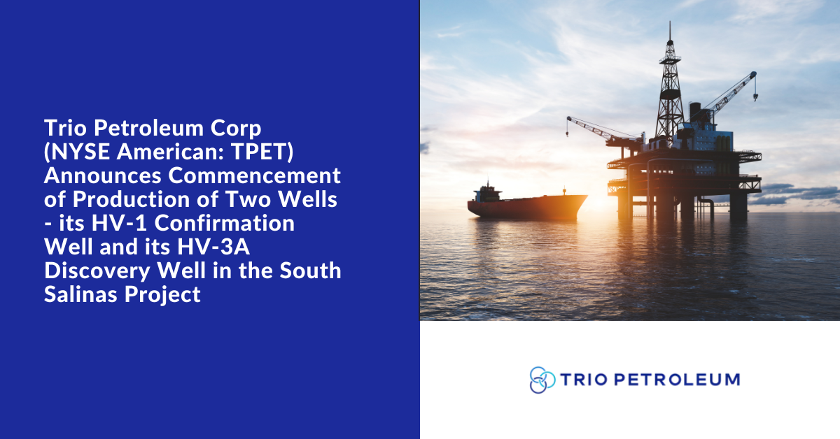 Trio Petroleum Corp (NYSE American: TPET) Announces Commencement of ...