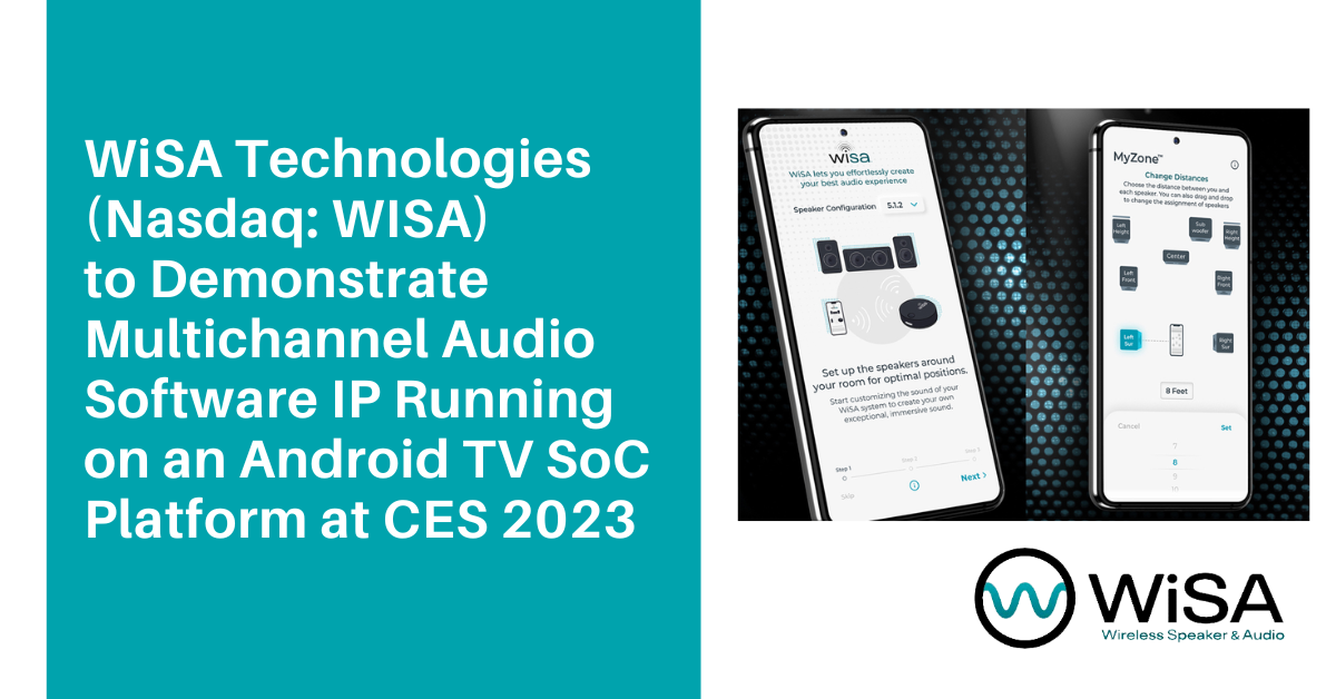 WiSA Technologies (NASDAQ: WISA) to Demonstrate Multichannel Audio Software IP Running on an ...