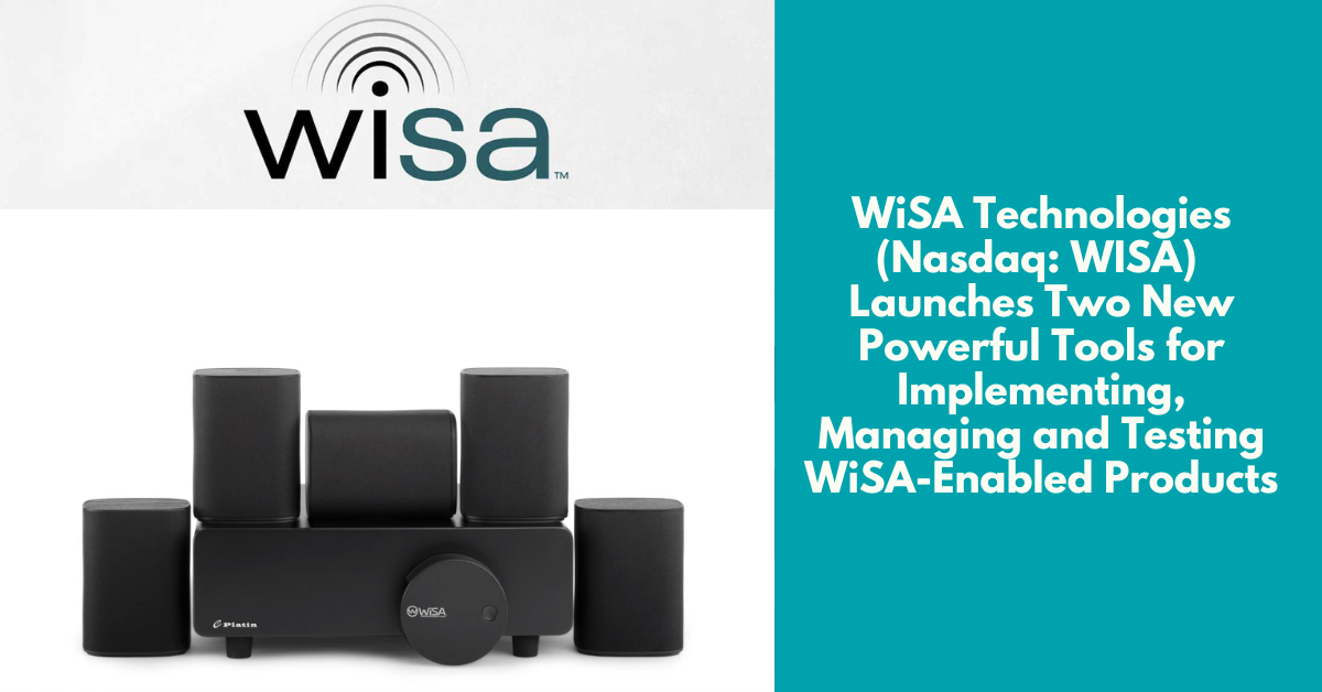 WiSA (NASDAQ: WISA) Launches Two New Powerful Tools for Implementing ...