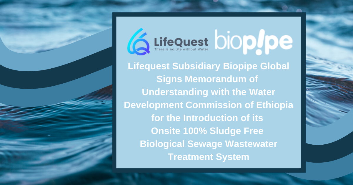 Lifequest Subsidiary Biopipe Global Signs Memorandum of Understanding ... Lifequest Subsidiary Biopipe Global Signs Memorandum of Understanding ...