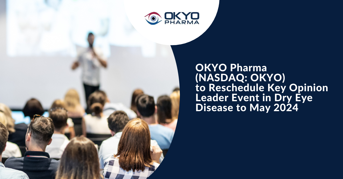 OKYO Pharma (NASDAQ: OKYO) to Reschedule Key Opinion Leader Event in ...