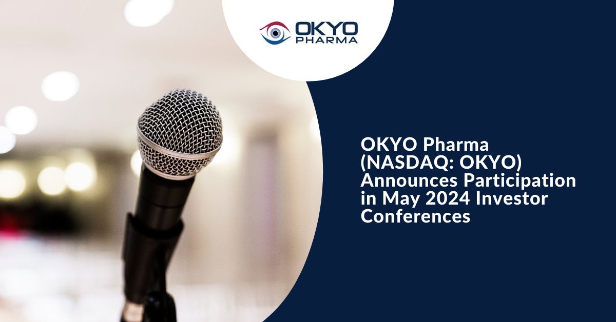 OKYO Pharma (NASDAQ: OKYO) Announces Participation in May 2024 Investor ...