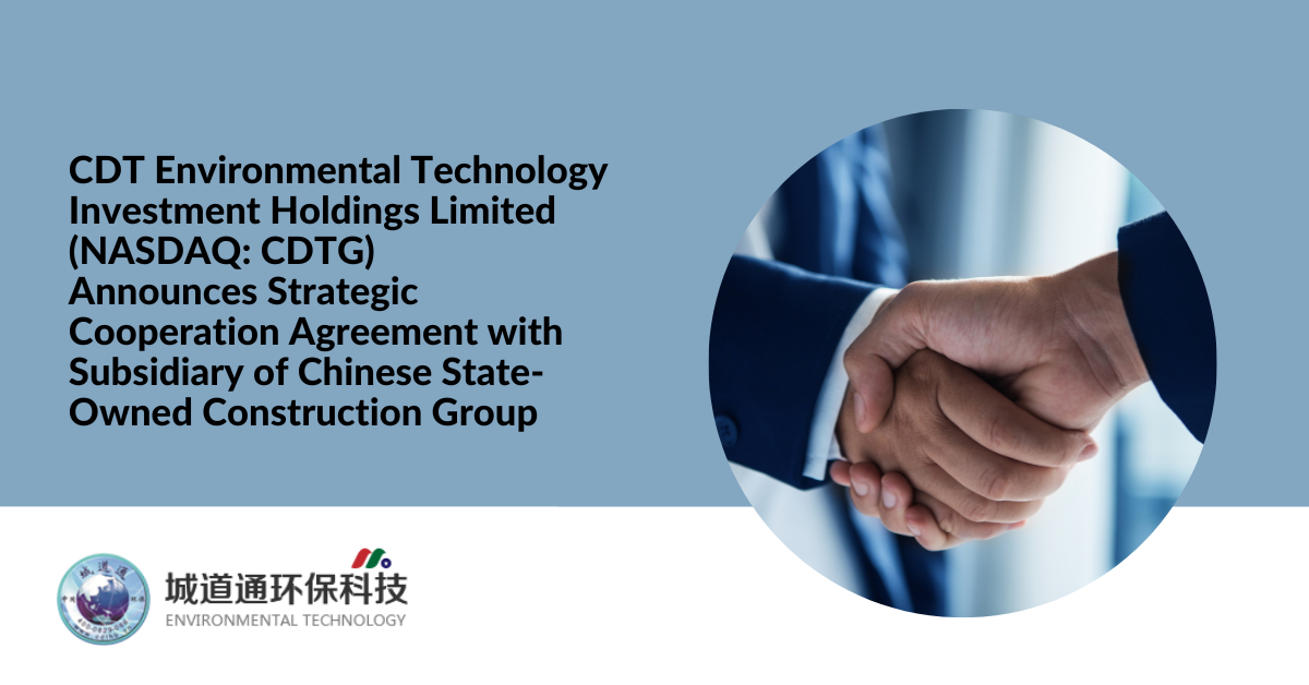 CDT Environmental Technology Investment Holdings Limited (NASDAQ: CDTG ...