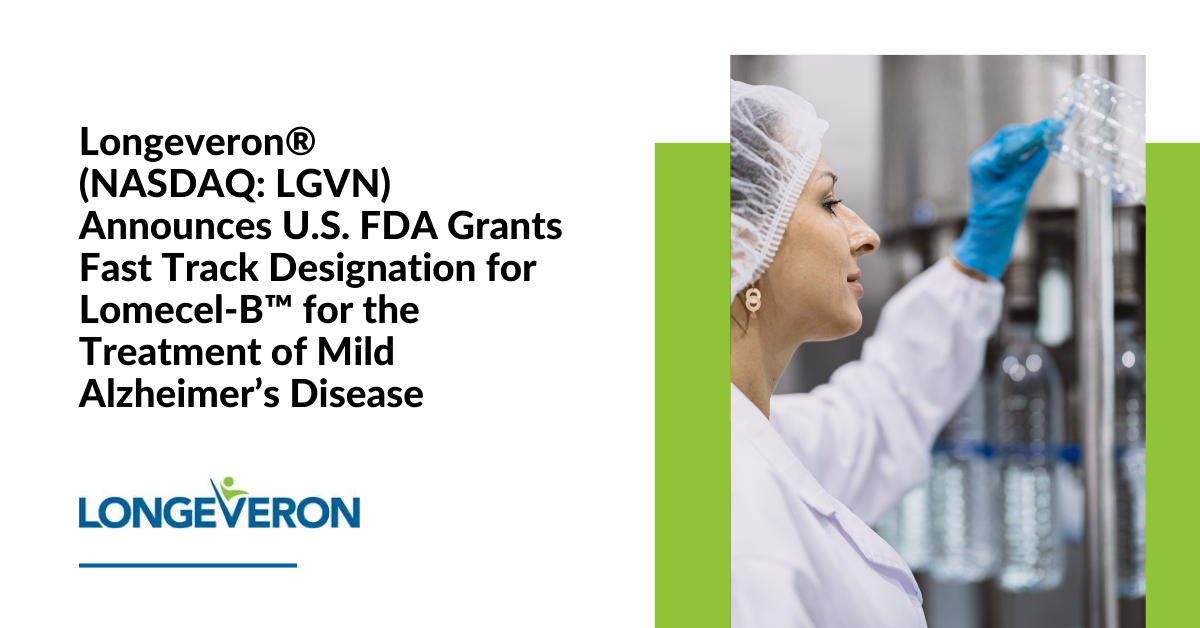 Longeveron® (NASDAQ: LGVN) Announces U.S. FDA Grants Fast Track ...