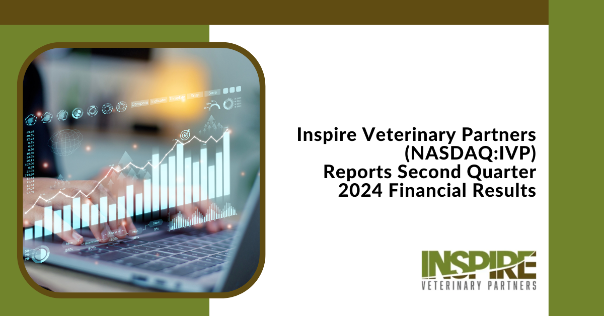 Inspire Veterinary Partners (NASDAQ:IVP) Reports Second Quarter 2024 ...