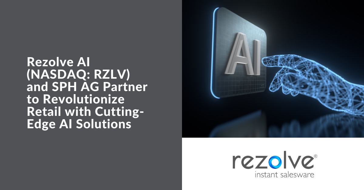 Rezolve AI (Nasdaq: RZLV) and SPH AG Partner to Revolutionize Retail ...