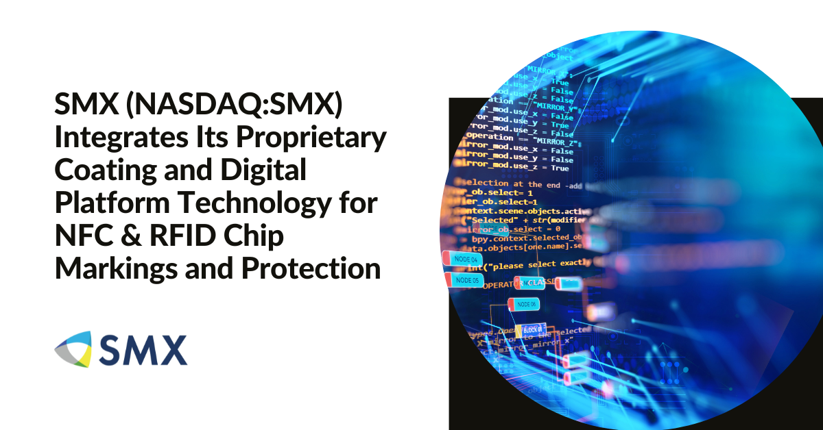 SMX (NASDAQ:SMX) Integrates Its Proprietary Coating and Digital ...
