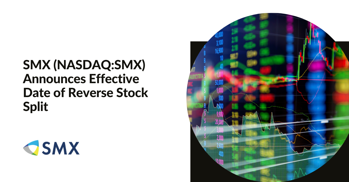 SMX (NASDAQ:SMX) Announces Effective Date of Reverse Stock Split ...